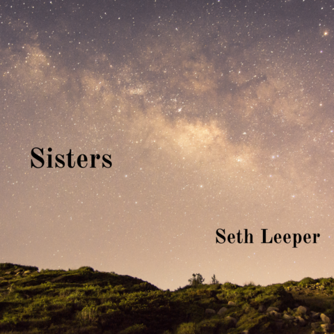 Sisters | Seth Leeper - Sonora Review